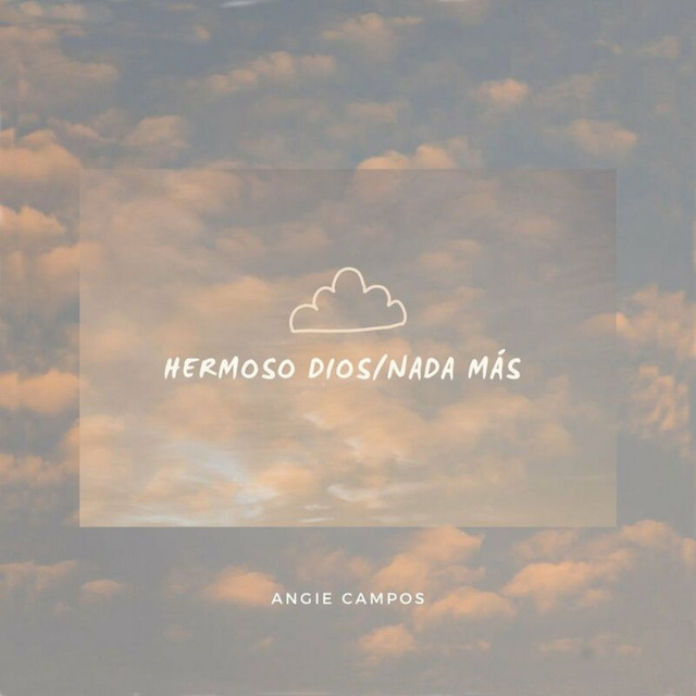 Hermoso Dios (Nada Más) - EP by Angie Campos | Spotify