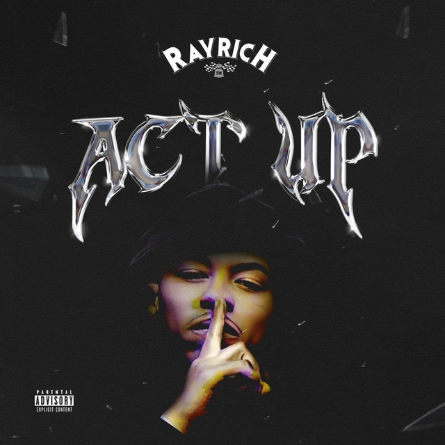 Act Up - Single by Ray Rich FMG | Spotify