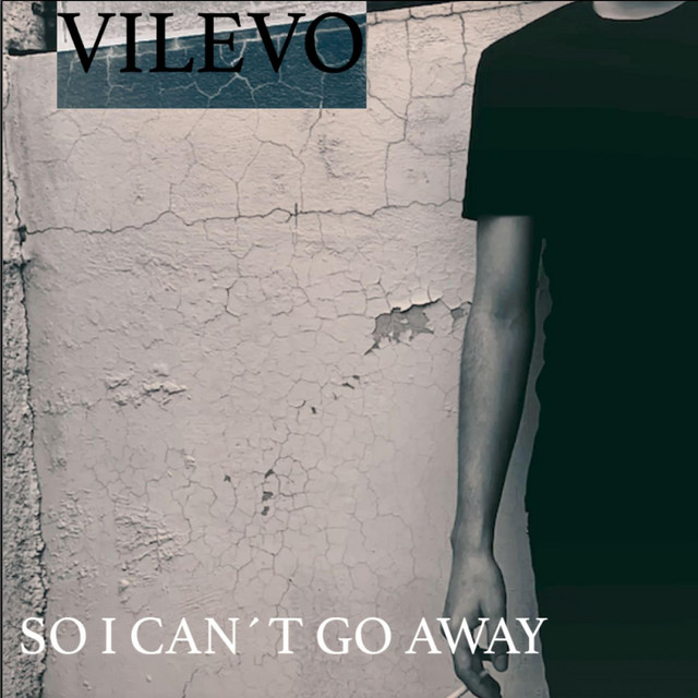 So I Can´t Go Away - Single by Vilevo | Spotify