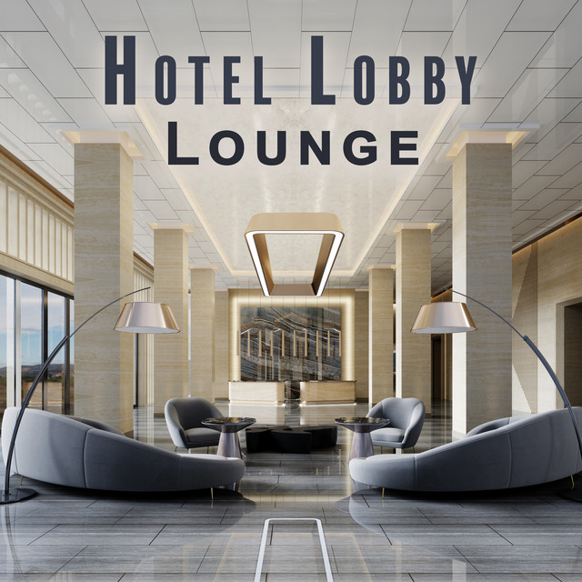 Hotel Lobby Lounge - Holiday Chill Out Music 2023 - Album by Relax ...