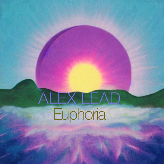 Euphoria - Album by Alex Lead | Spotify