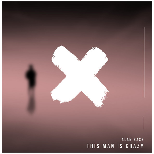 This man is Crazy - EP by Alan Bass | Spotify