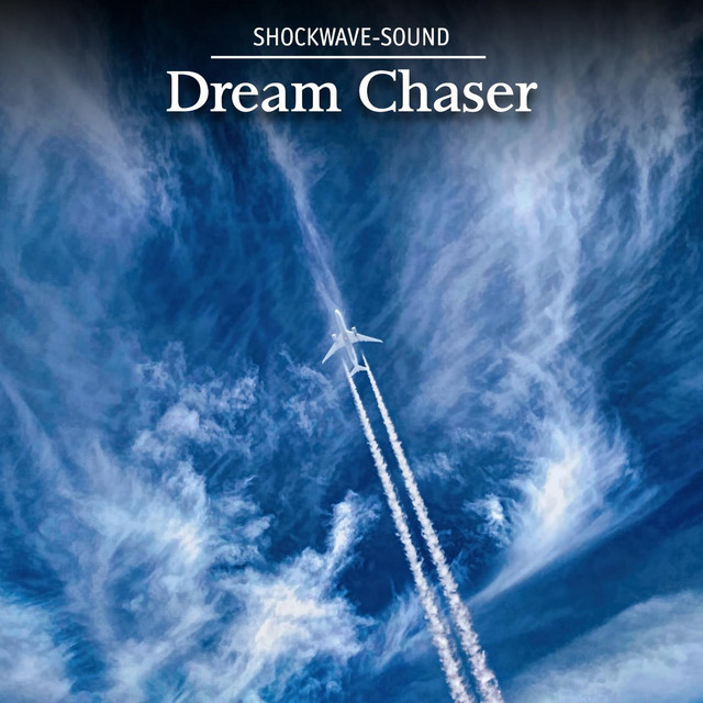 Dream Chaser - Album by Shockwave-Sound | Spotify
