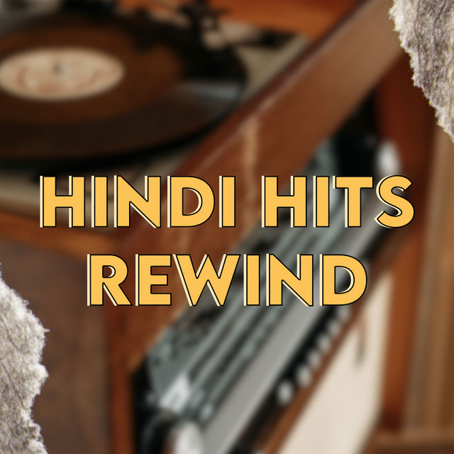 Hindi Hits Rewind - Compilation by Various Artists | Spotify