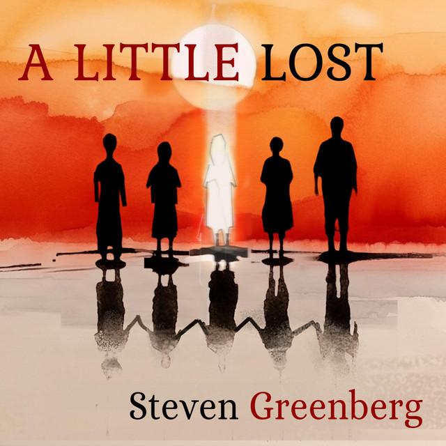 A Little Lost - Album by Steven Greenberg | Spotify