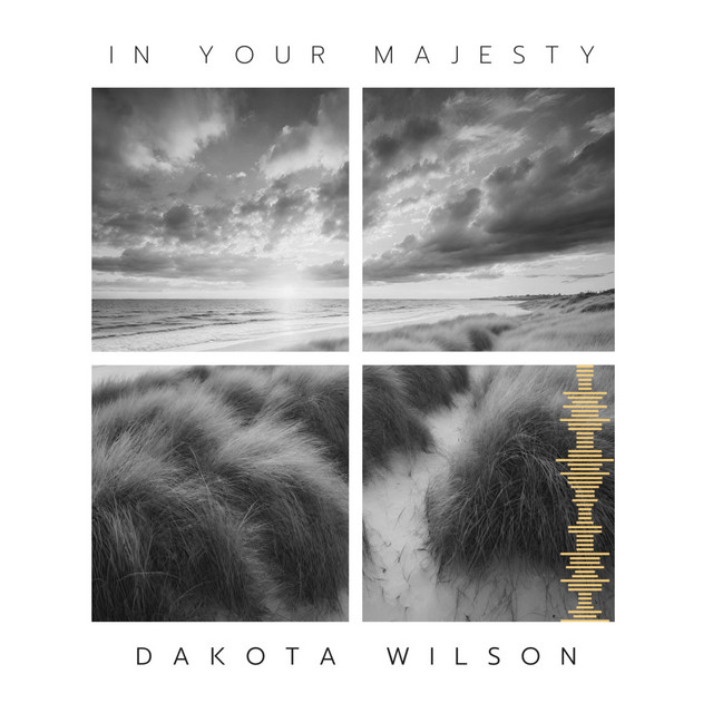 In Your Majesty - Single by Dakota Wilson | Spotify