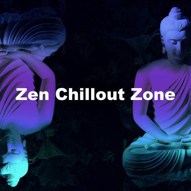 Zen Chillout Zone - Album by Zen meditatiezone | Spotify