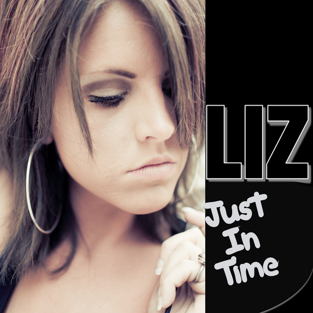 Just in Time - Album by Liz | Spotify