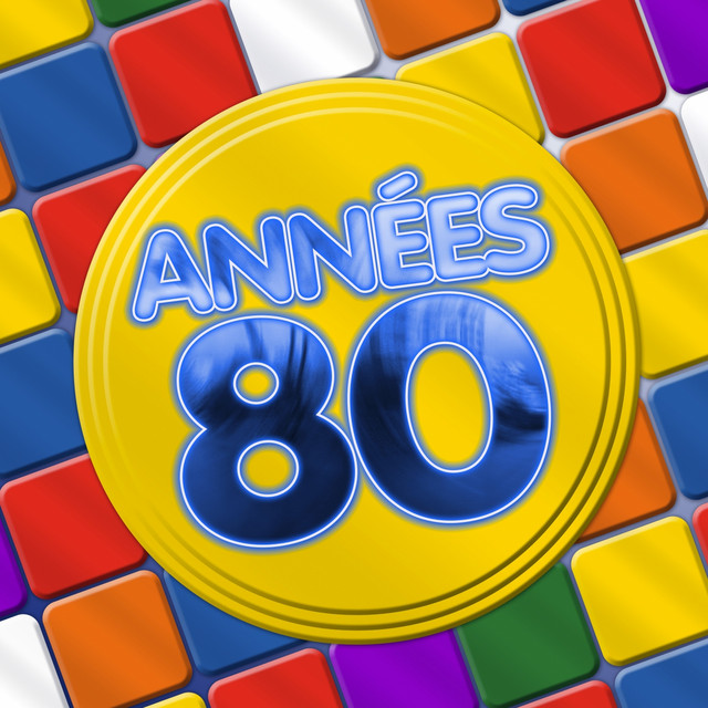 Le meilleur des 80's (Les plus grands tubes des années 80 ...