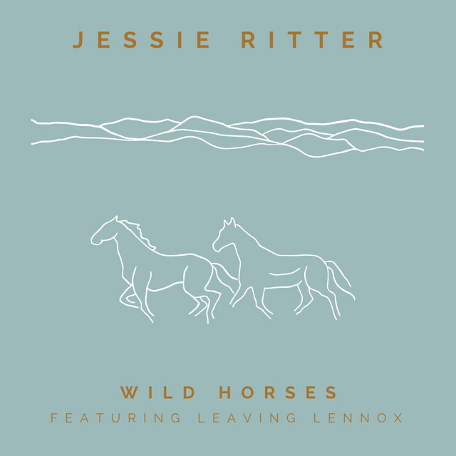 Wild Horses - Single by Jessie Ritter | Spotify