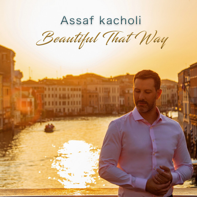 Beautiful That Way - song and lyrics by Assaf Kacholi | Spotify
