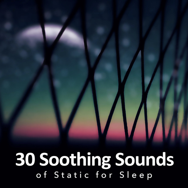 30 Soothing Sounds of Static for Sleep - Album by The Sound of Static ...