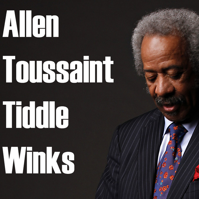 Tiddle Winks - Album by Allen Toussaint | Spotify