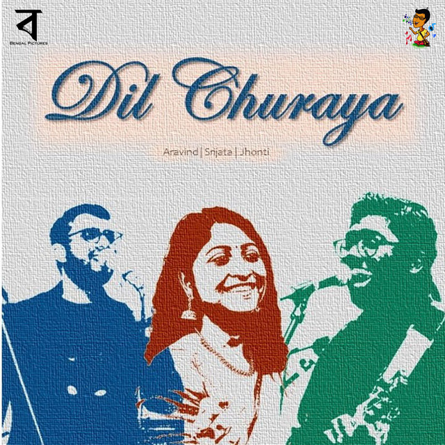 Dil Churaya - Single by Jhonti Chakraborty | Spotify