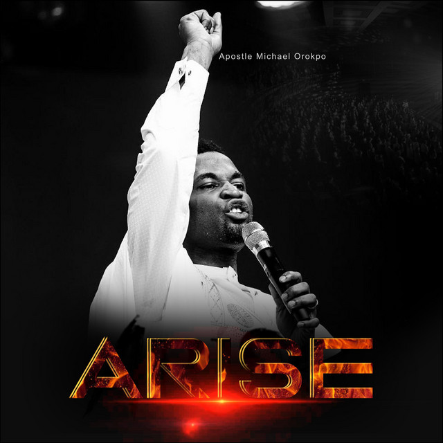 Arise - Album by Apostle Michael Orokpo | Spotify