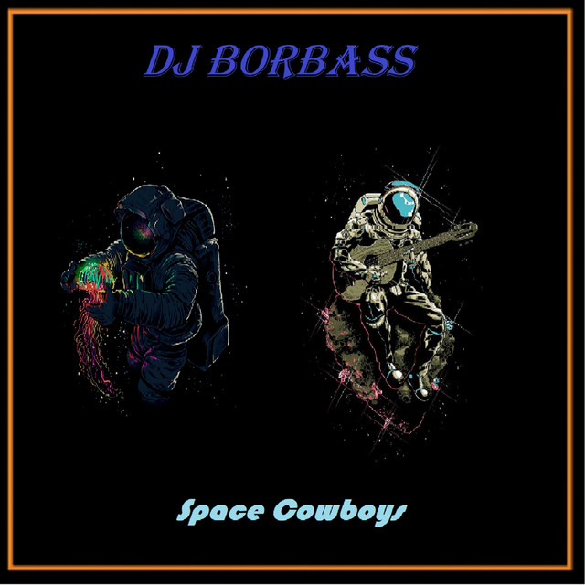 Space Cowboys - Single by DJ BORBASS | Spotify