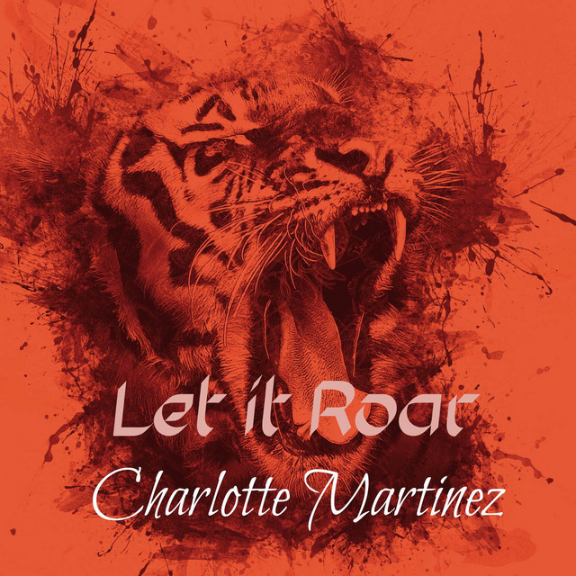 Let It Roar - Single by CHARLOTTE MAR | Spotify