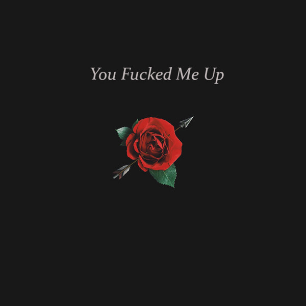 You Fucked Me Up Song And Lyrics By Anxt Spotify