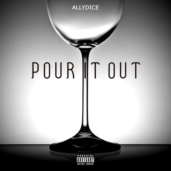 Pour It Out - Single by Allydice | Spotify