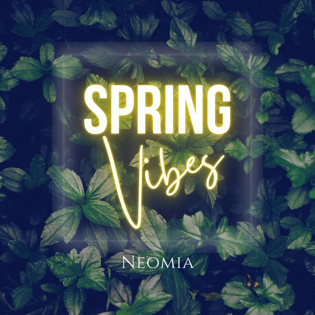 Spring Vibes - Single by Neomia | Spotify