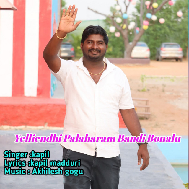 Yelliendhi Palaharam Bandi Bonalu - Single by Kapil | Spotify