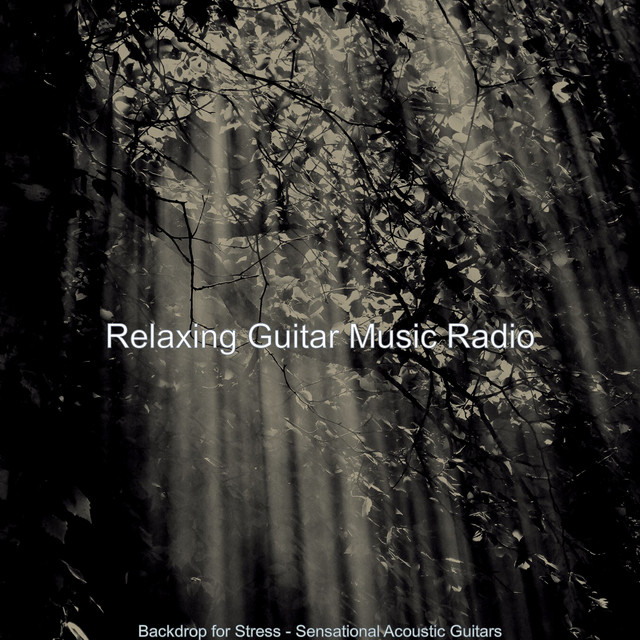 Backdrop for Stress - Sensational Acoustic Guitars - Album by Relaxing ...