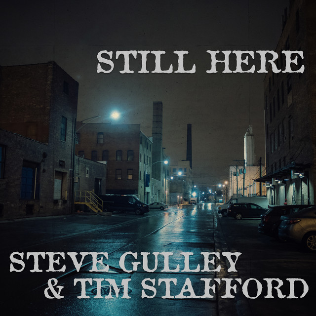 Still Here - Single by Steve Gulley & Tim Stafford | Spotify