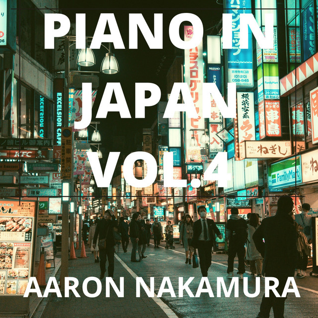 Piano in Japan, Vol. 4 - Album by Aaron Nakamura | Spotify