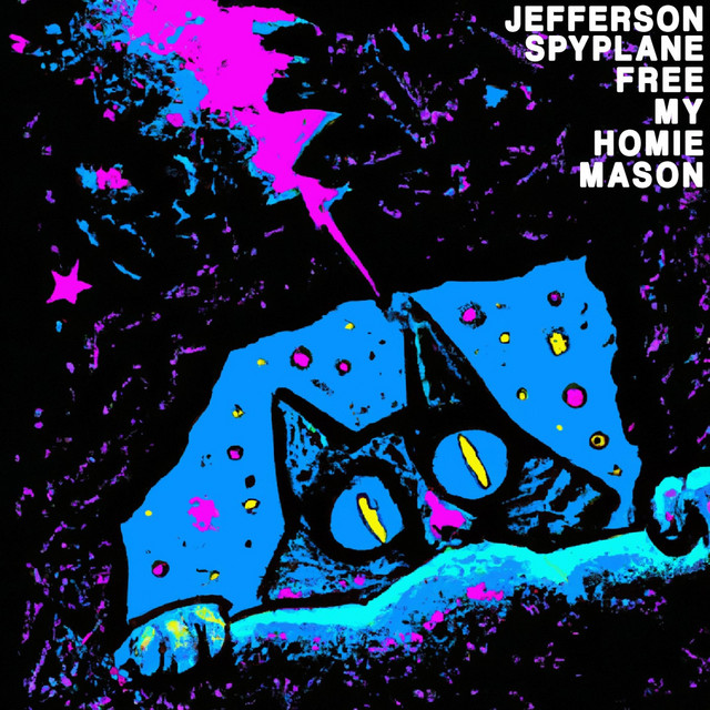 FREE MY HOMIE MASON - Album by Jefferson Spyplane | Spotify