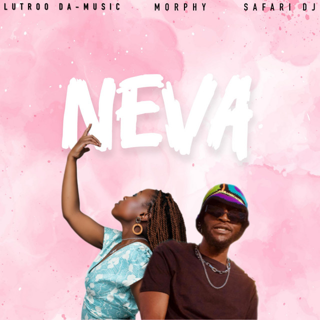 Neva - Single by Lutroo Da-Music | Spotify