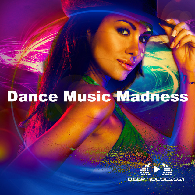 Dance Music Madness - Album by Deep House2021 | Spotify