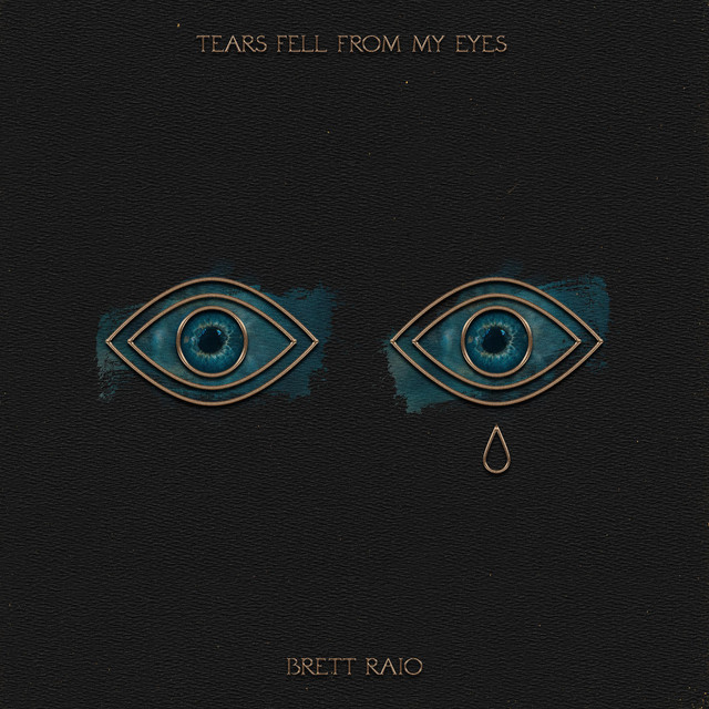 Tears Fell from My Eyes - Single by Brett Raio | Spotify