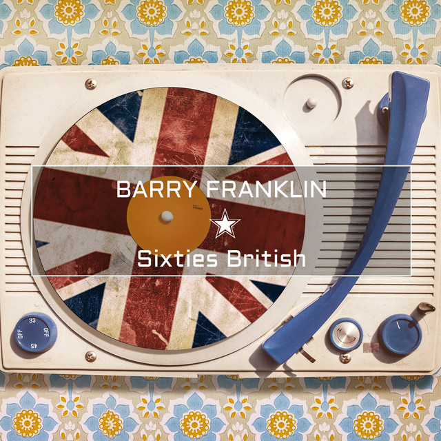 Sixties British - Album by Barry Franklin | Spotify