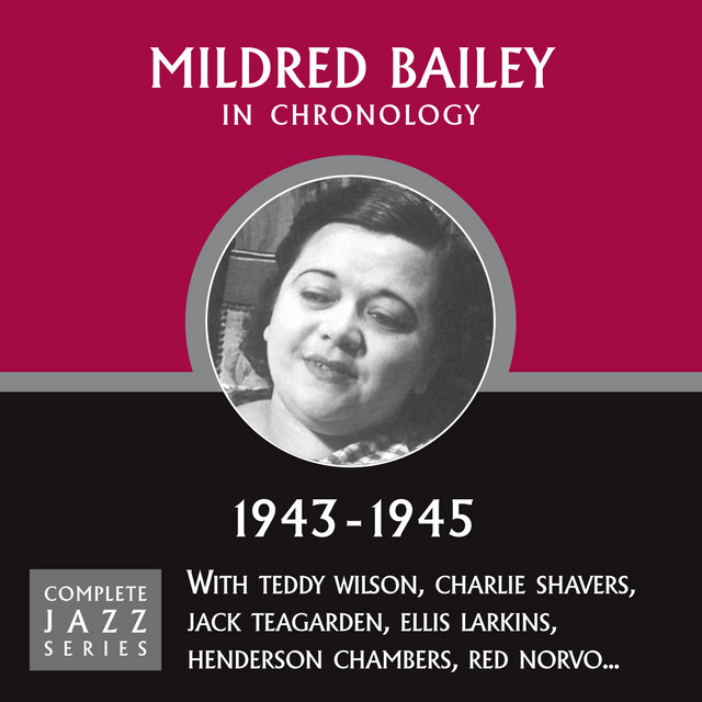 Complete Jazz Series 1943 - 1945 - Album by Mildred Bailey | Spotify