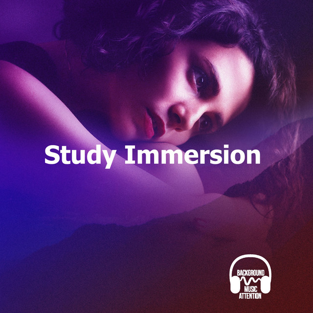 Study Immersion - Album by Background Music Attention | Spotify