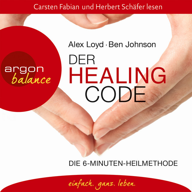 Der Healing Code [Die 6-Minuten-Heilmethode (Gekürzte Fassung ...