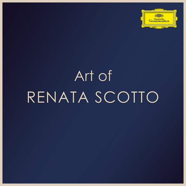 Art of Renata Scotto - Compilation by Renata Scotto | Spotify