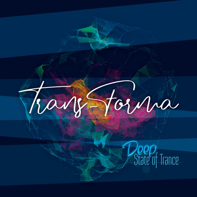 Deep State of Trance - Album by Trans-Forma | Spotify