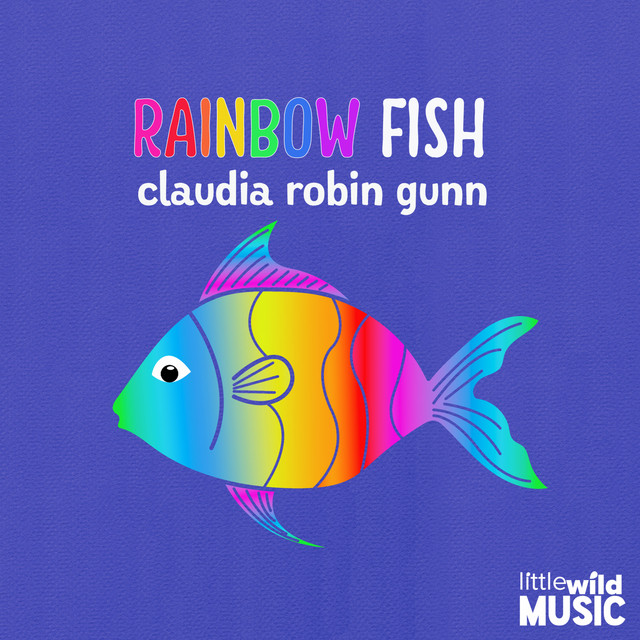 Rainbow Fish - song and lyrics by Claudia Robin Gunn | Spotify