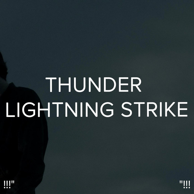 Thunder Lightning Strike "!!! - Album by Thunderstorm Sound Bank | Spotify