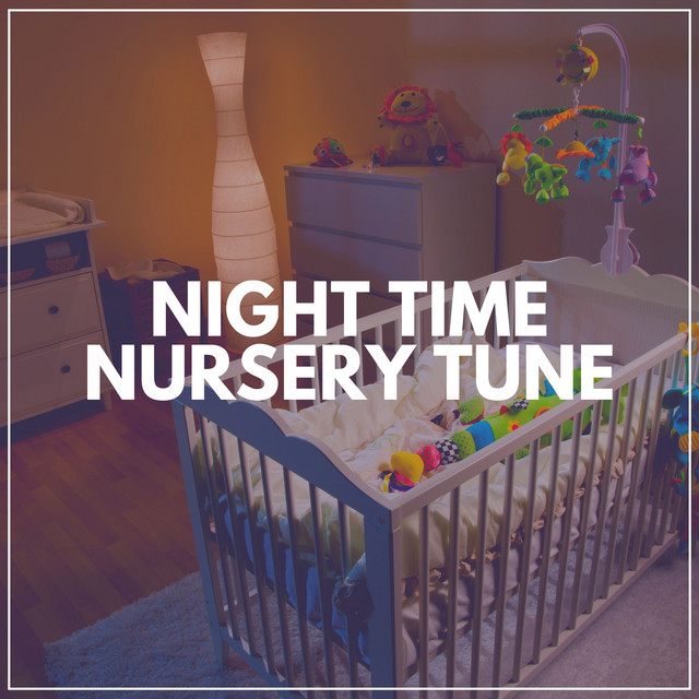 Night Time Nursery Tune - Album by Relaxing Music Box For Babies | Spotify