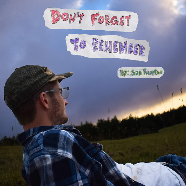 Don't Forget to Remember - EP by Sam Frampton | Spotify