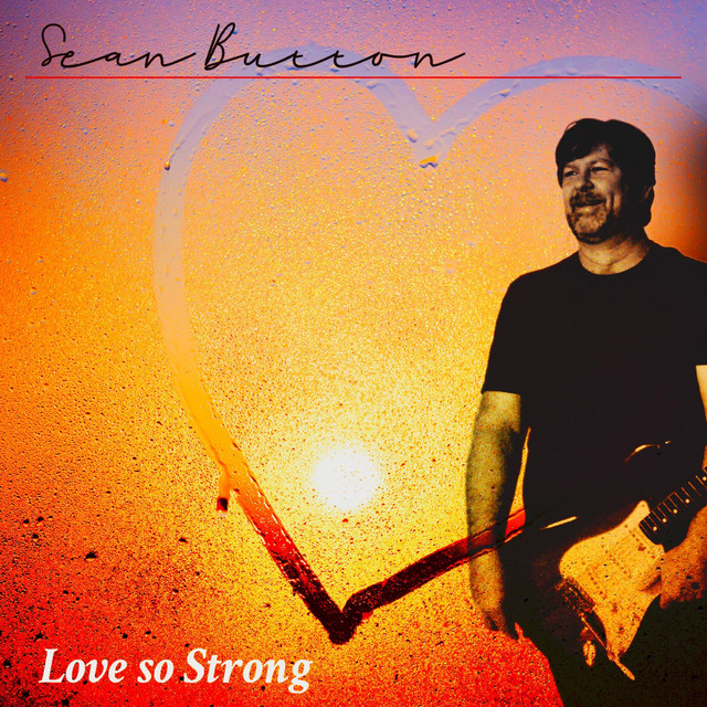Love so Strong - Single by Sean Button | Spotify