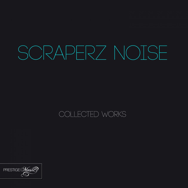 Scraperz Noise Collected Works – Single de Scraperz Noise | Spotify