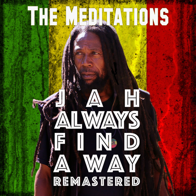 Jah Always find A Way (Remastered) - Album by The Meditations | Spotify
