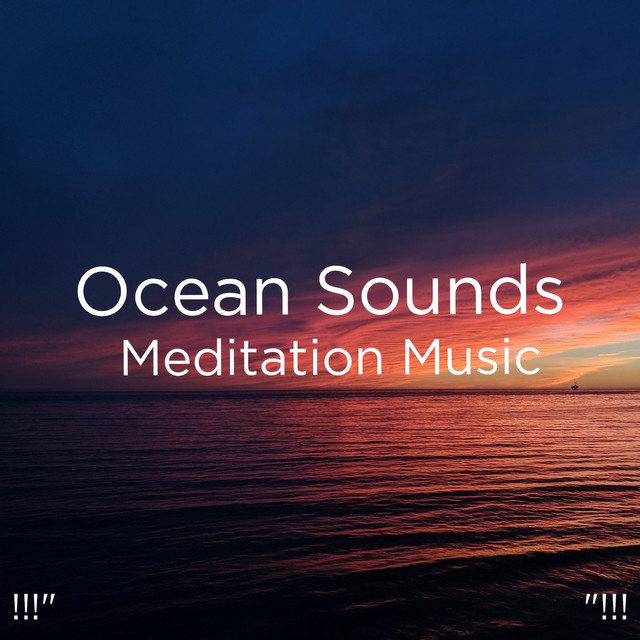 Ocean Sounds Meditation Music "!!! - Album by Ocean Sounds | Spotify
