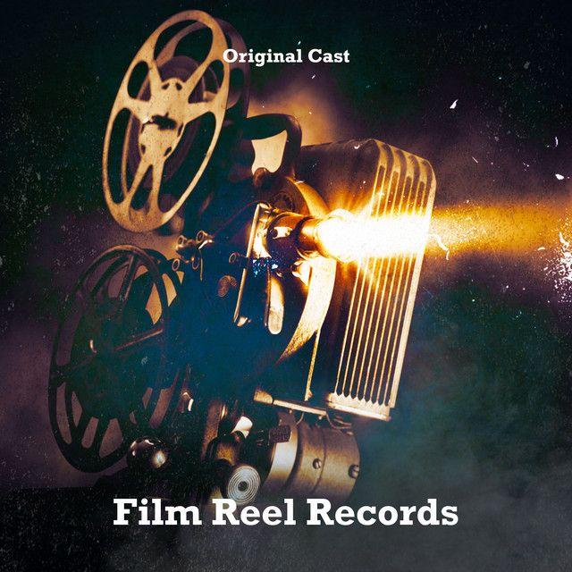Film Reel Records - Album by Original Cast | Spotify