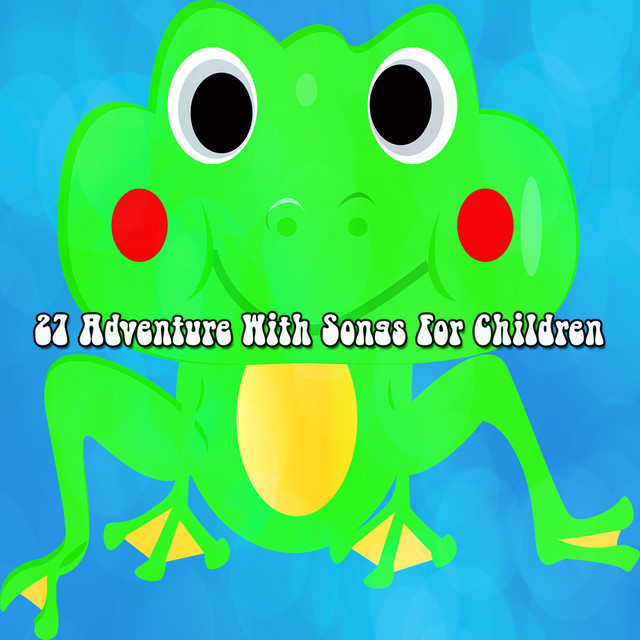 27 Adventure With Songs For Children - Album by Canciones Para Niños ...