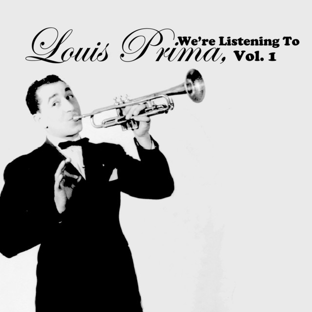 We're Listening To Louis Prima, Vol. 1 - Compilation by Louis Prima ...
