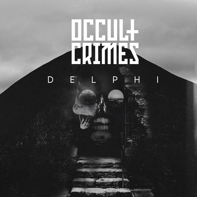 Delphi - Album by Occult Crimes | Spotify
